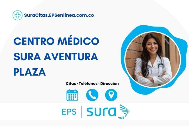CENTRO MÉDICO SURA AVENTURA PLAZA · Citas | Dirección y Teléfono | [2026 ]